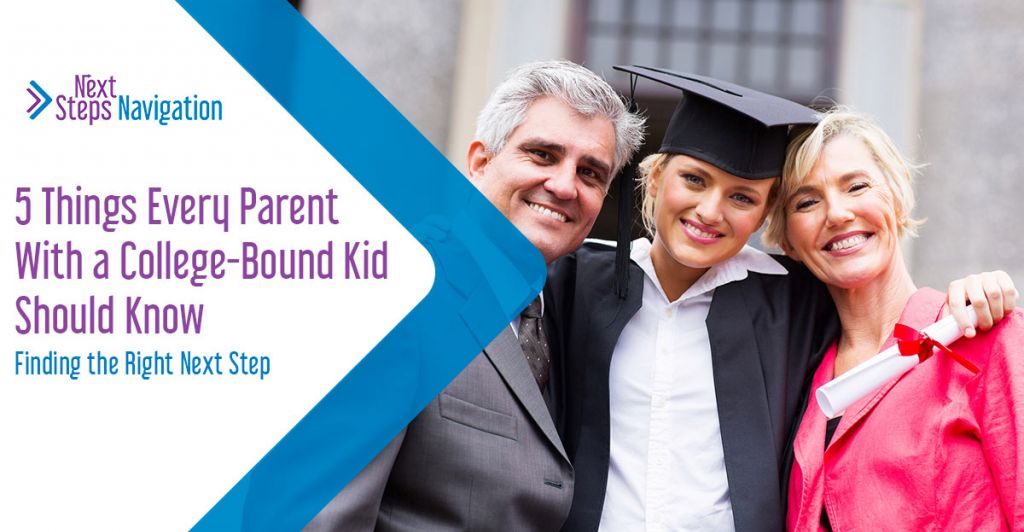 Next Steps Navigation - 5 Things Every Parent With a College-Bound Kid ...